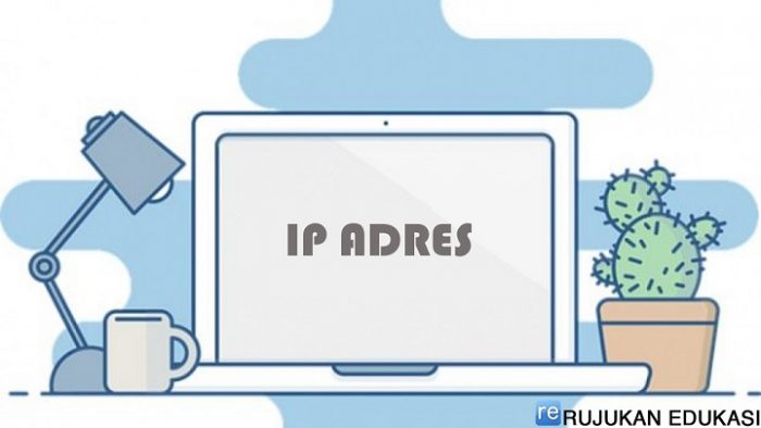 IP Address (Internet Protocol Address) Adalah Deretan Angka Yang ...